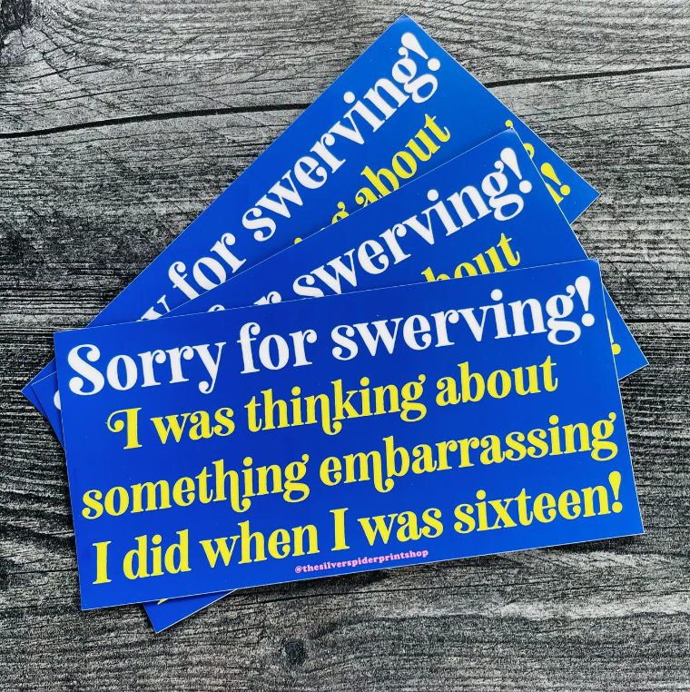 Sorry For Swerving Something Embarrassing Bumper Sticker – Pink Moon
